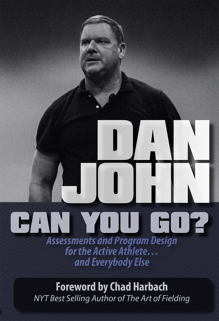 Dan John: Can You Go? Book Review | FlexibilityRx - Performance Based ...